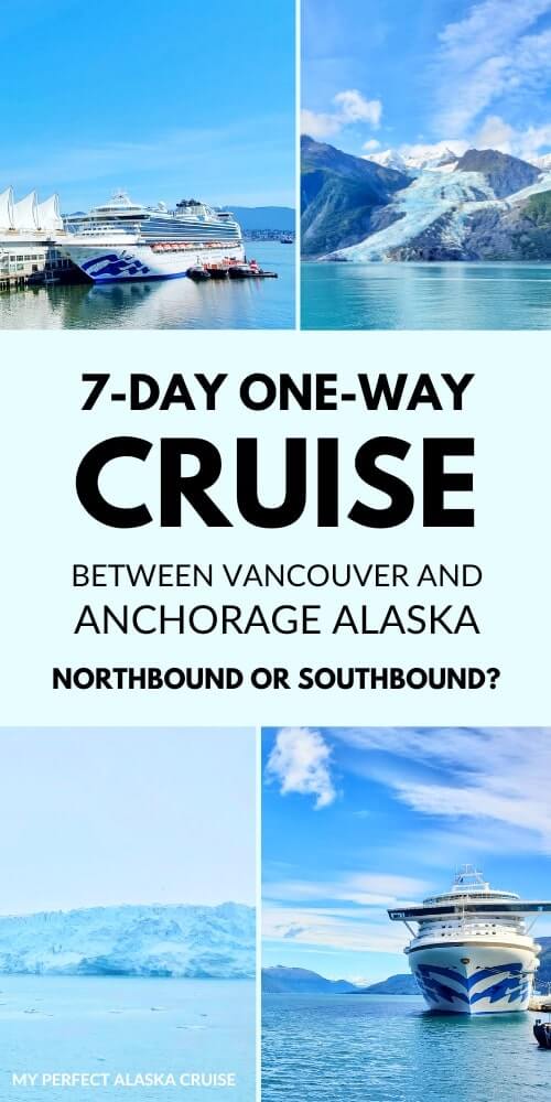 Northbound or Southbound for one-way Alaska cruise between Vancouver ...
